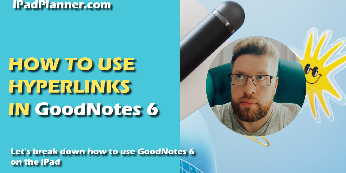 How to use Hyperlinks in GoodNotes 6 — iPad Planner